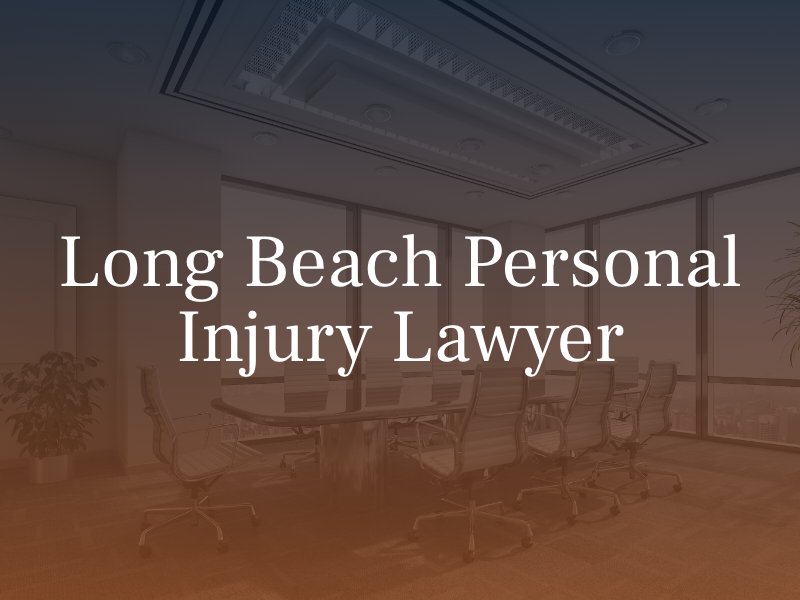 Long Beach Personal Injury Attorney | CA